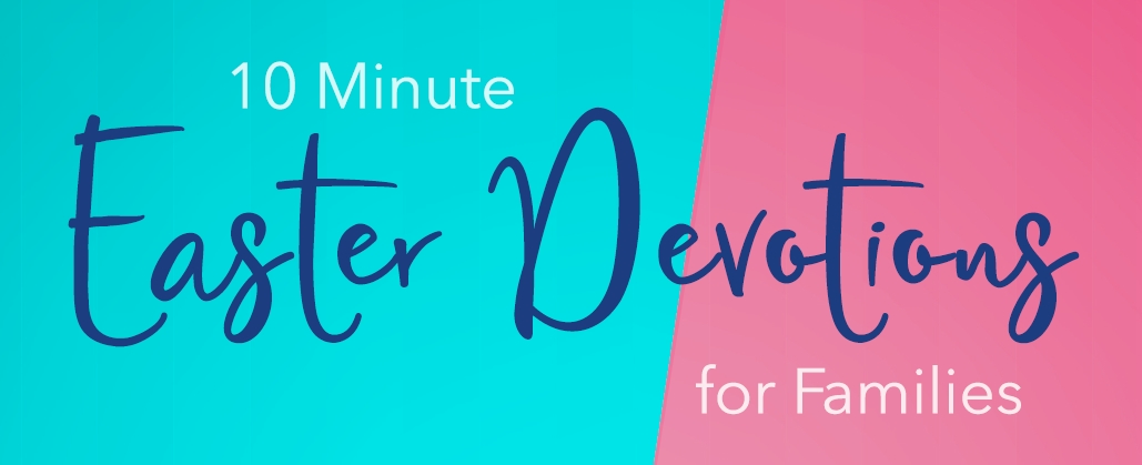 Easter Devotions for Families - Mt. Calvary Baptist Church - Charleston WV