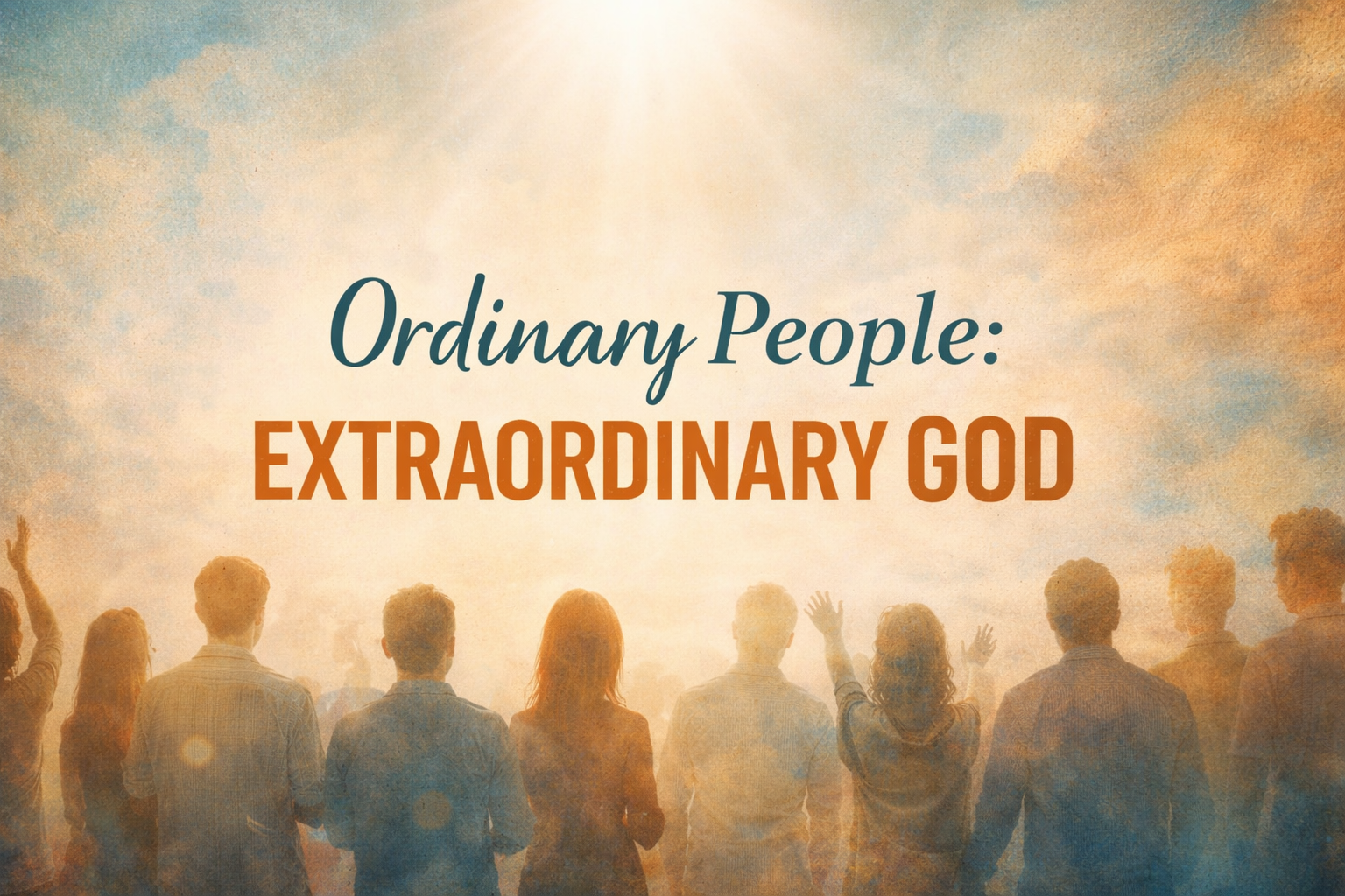 Ordinary People - Extraordinary God - Mt. Calvary Baptist Church ...